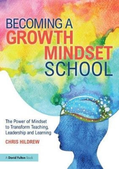Becoming a Growth Mindset School: The Power of Mindset to Transform ...
