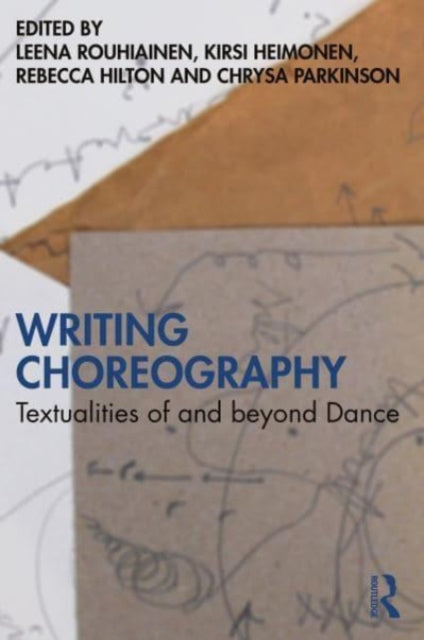 Writing Choreography: Textualities of and beyond Dance | Paperback ...