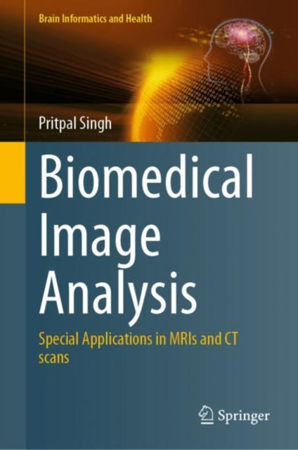 Biomedical Image Analysis: Special Applications in MRIs and CT scans ...