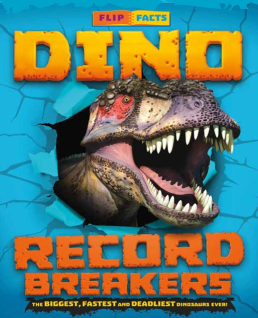 Dino Record Breakers: The biggest, fastest and deadliest dinos ever ...