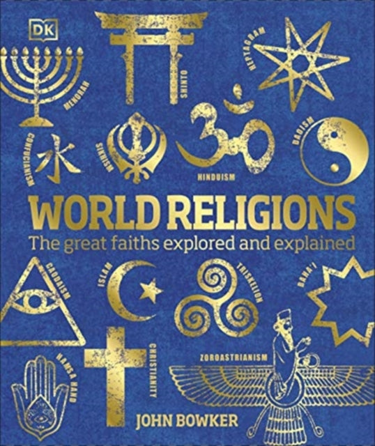 World Religions: The Great Faiths Explored and Explained ...