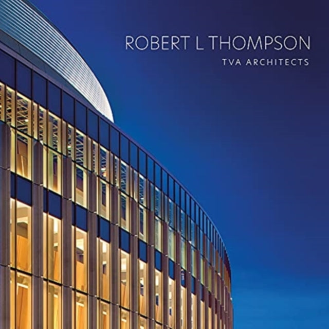 Robert L Thompson: TVA Architects | 9781864709131 | Hardback – Shulph Ink